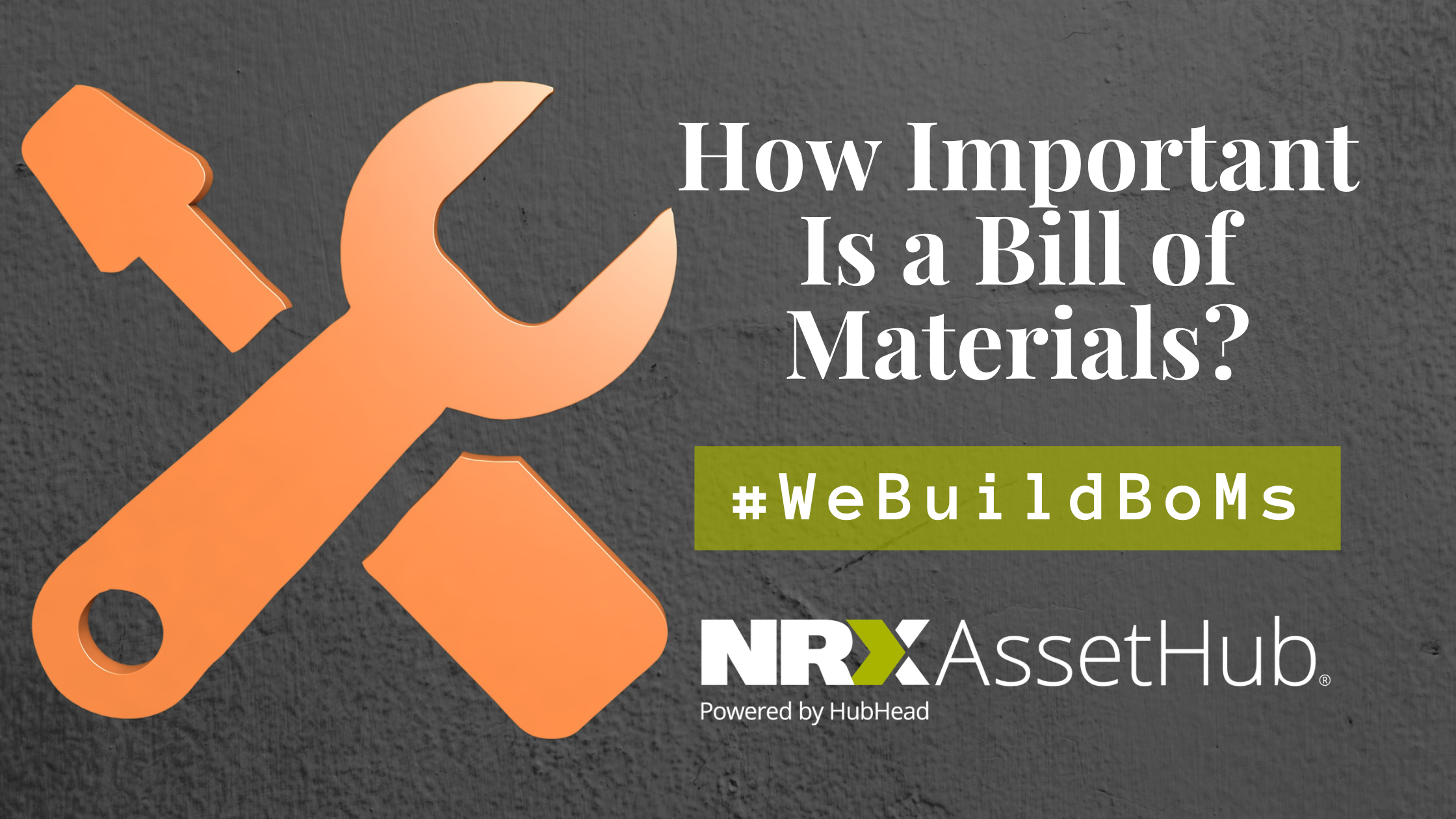How Important is a Bill of Materials? - NRX AssetHub
